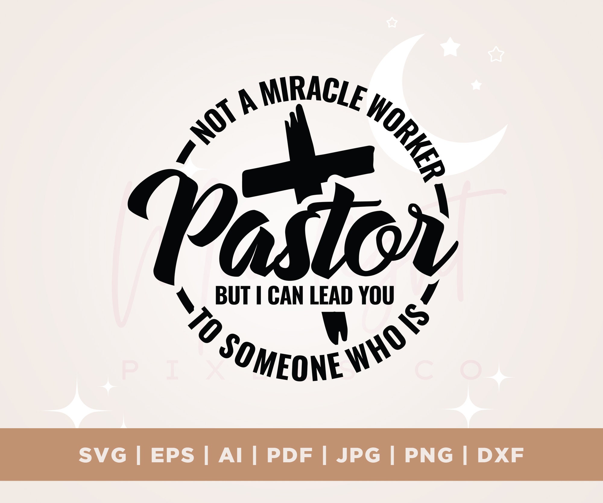 Pastor SVG, Not a Miracle Worker Svg, I Can Lead You to Someone Who is ...