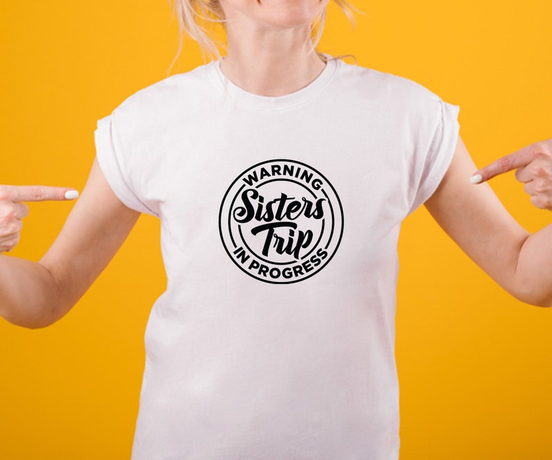 Sisters Trip SVG Warning Sisters Trip in Progress Sister - Etsy