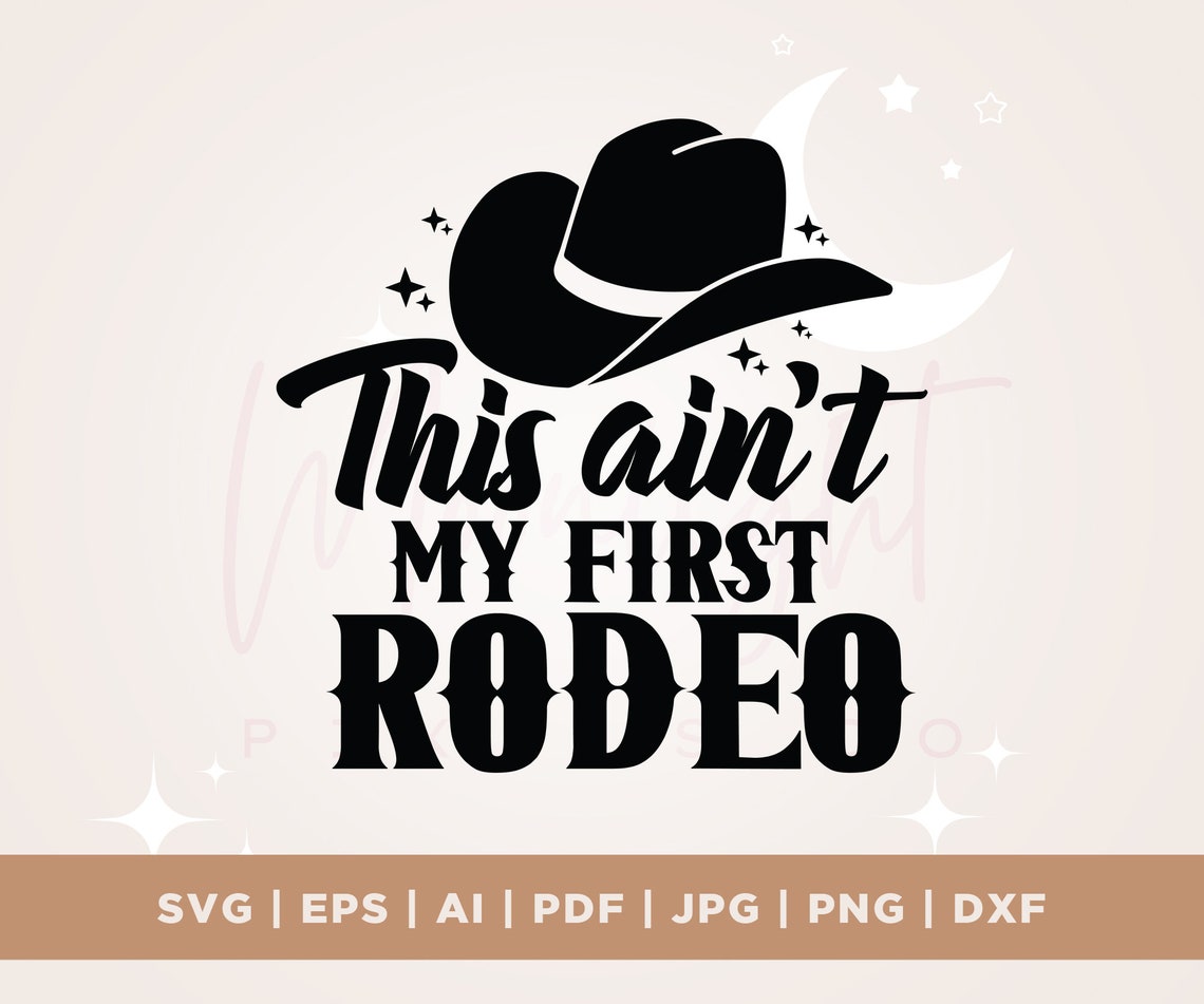 This Ain't My First Rodeo Svg, Country Girl Rodeo Svg, Rodeo Svg ...
