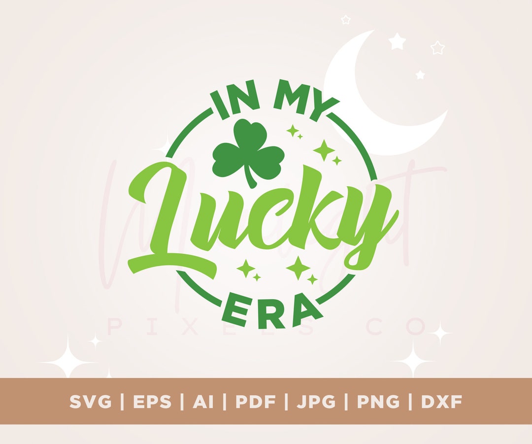In My Lucky Era Svg, My Lucky Svg, Cricut, Sublimation, Svg, Png, Cut ...
