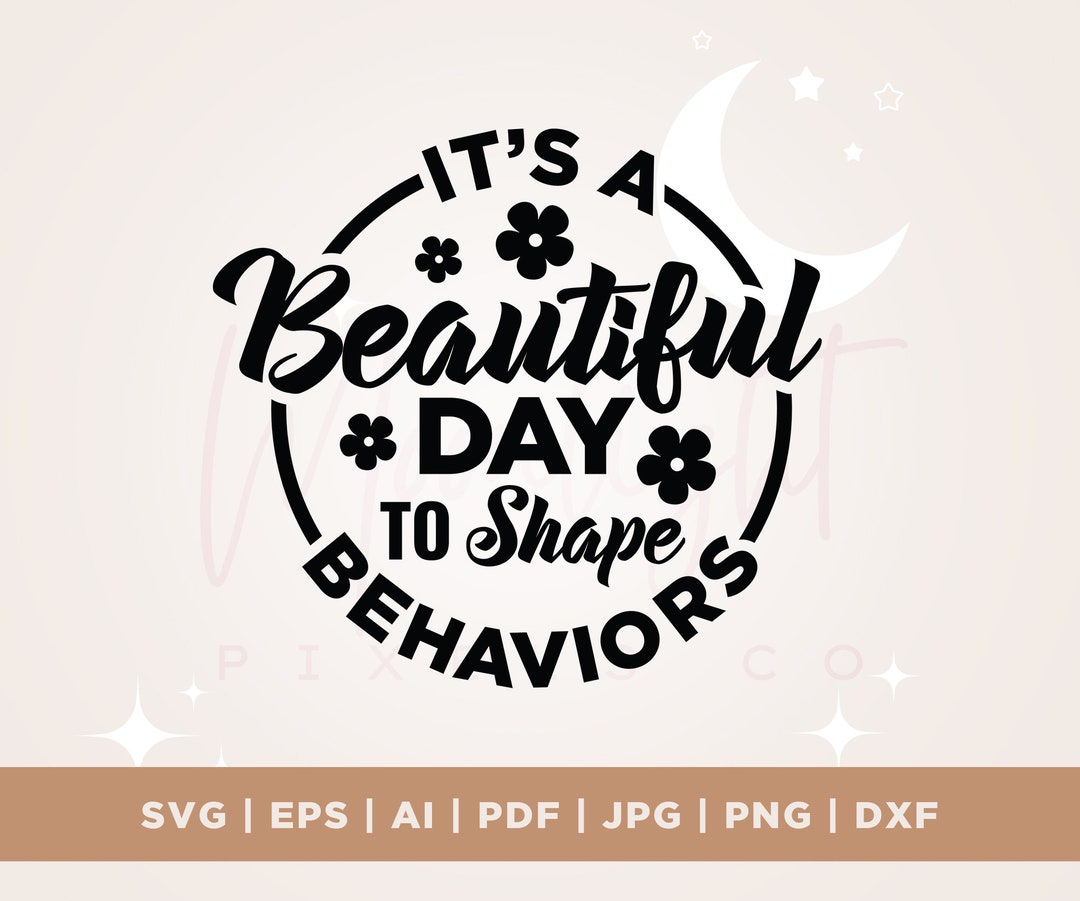 Beautiful Day to Shape Behaviors Svg, Cricut, Png, Svg, Sublimation ...