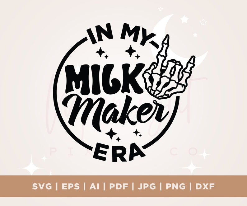 In My Milk Maker Era Svg, Cricut, Png, Svg, Sublimation, New Mom Svg ...