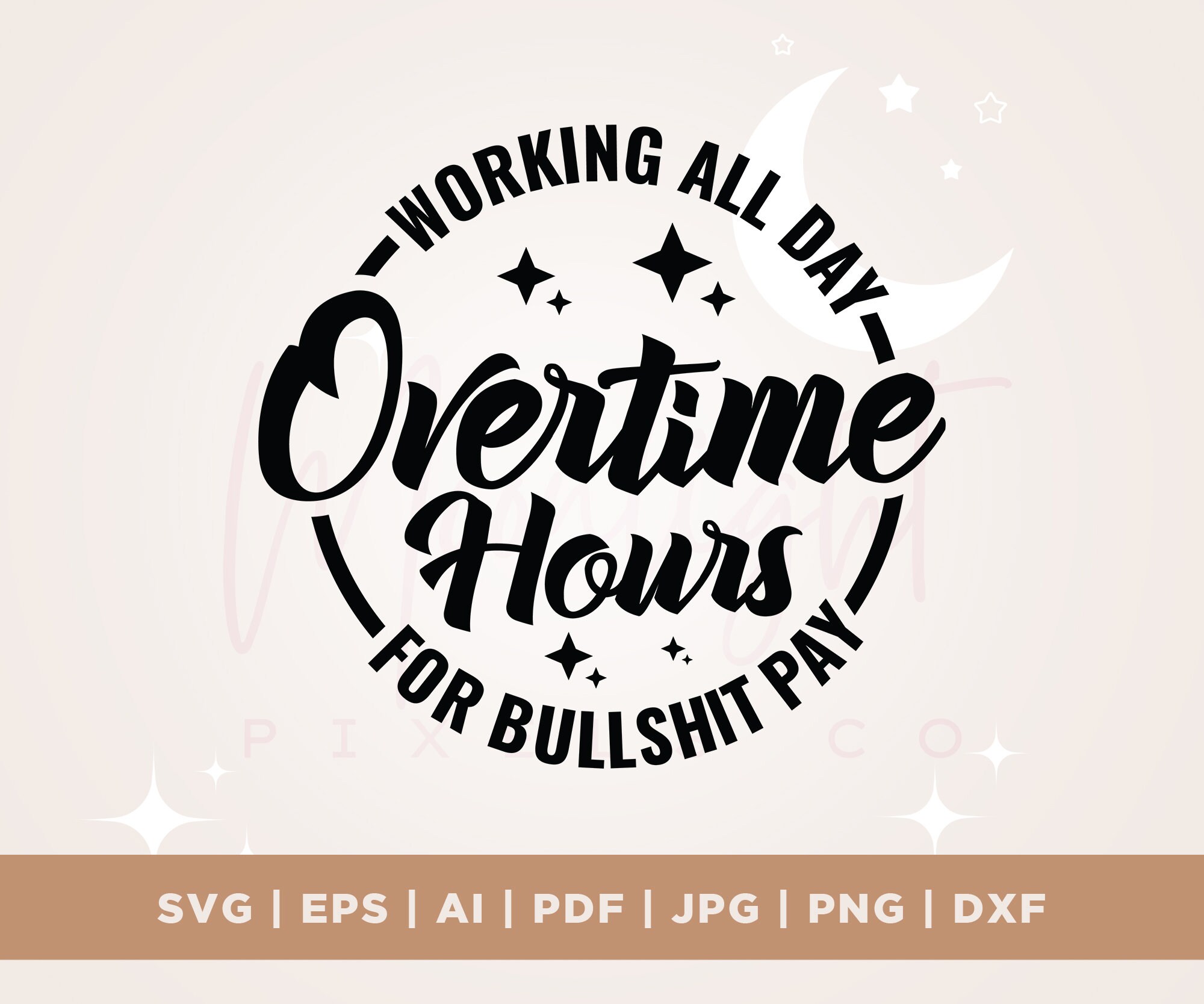 Working All Day Overtime Hours Svg, Cricut, Png, Sublimation, Instant ...