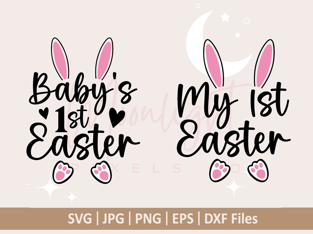Baby’s 1st Easter SVG , PDF, PNG - Digital Cut Files for Cricut ...