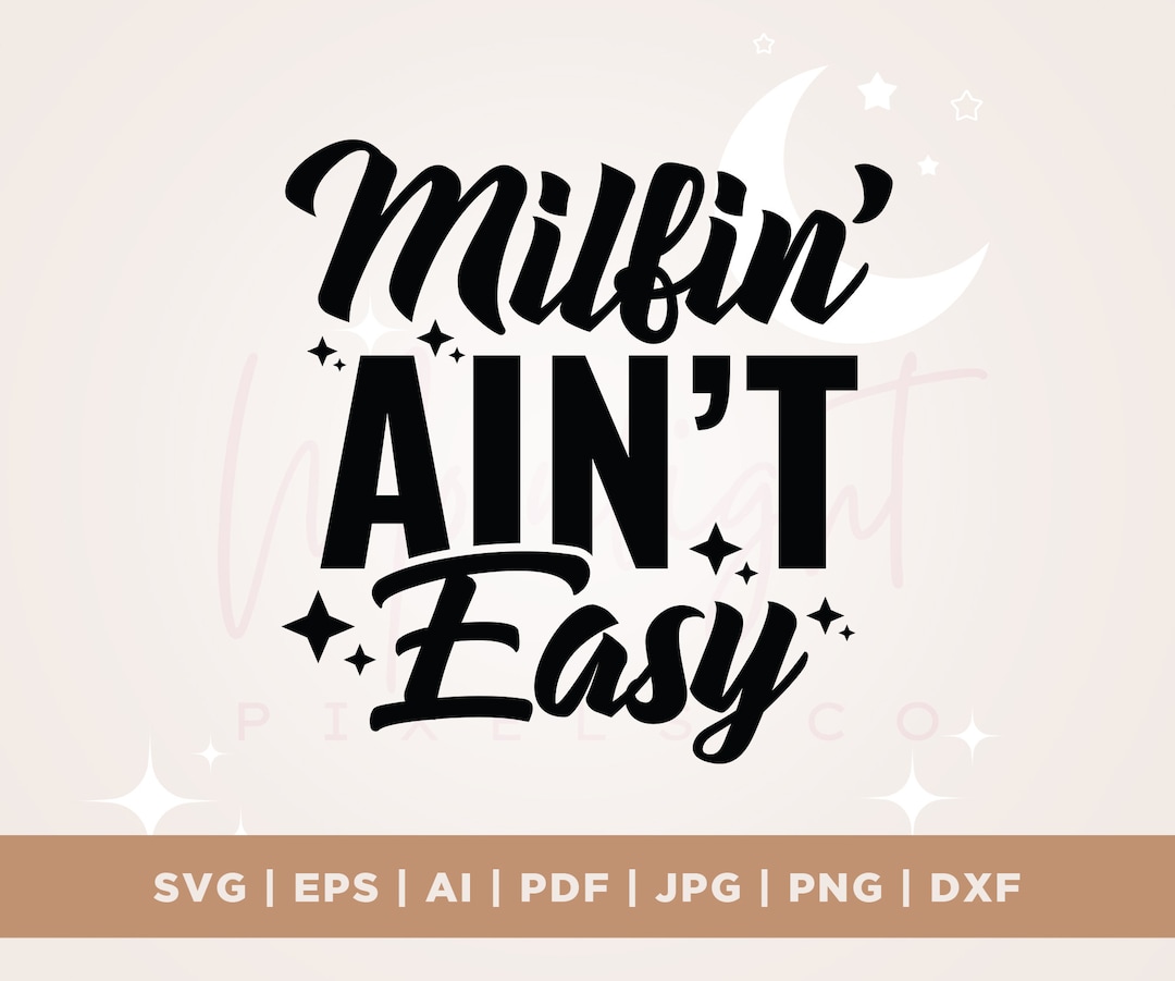 Milfin' Ain't Easy Svg, Milf Svg, Cricut, Png, Svg, Sublimation, Cut ...