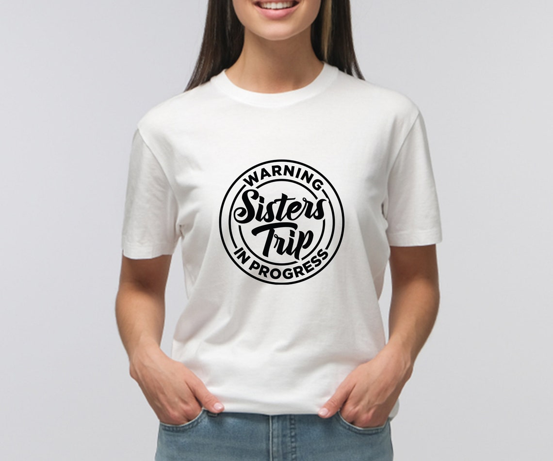 Sisters Trip SVG Warning Sisters Trip in Progress Sister - Etsy