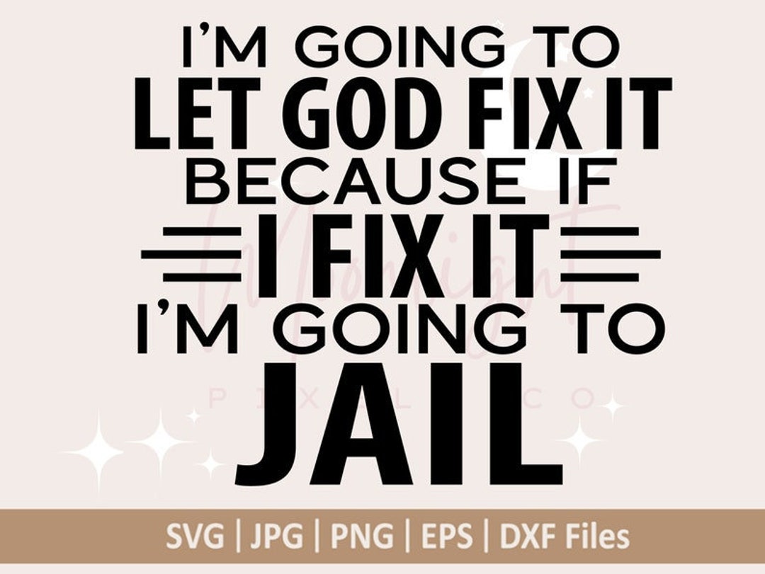 Let God Fix It SVG - Trendy PDF/PNG Cut Files for Cricut - Instant ...