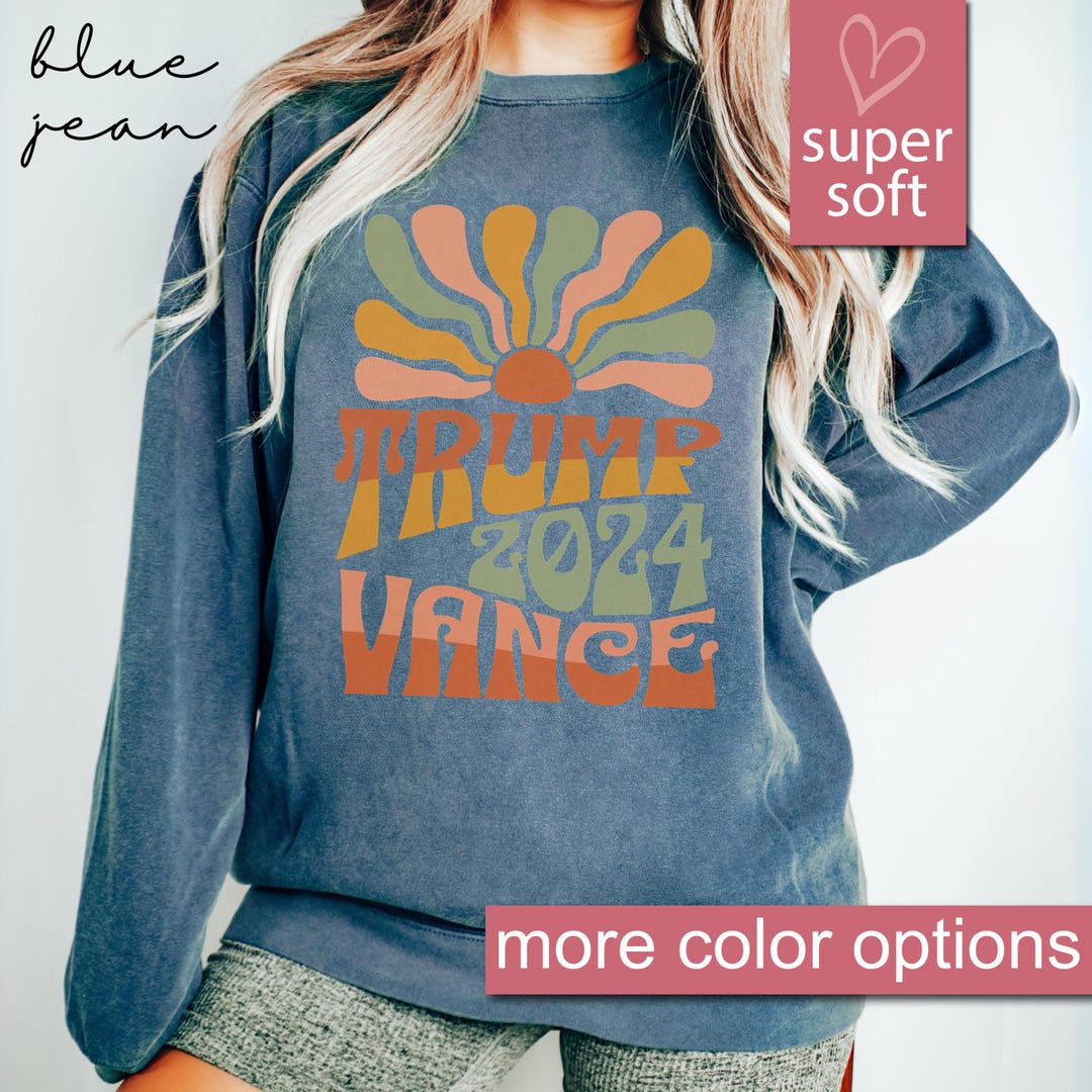Comfort Colors® Trump Vance 2024, Donald Trump Sweatshirt, Usa ...