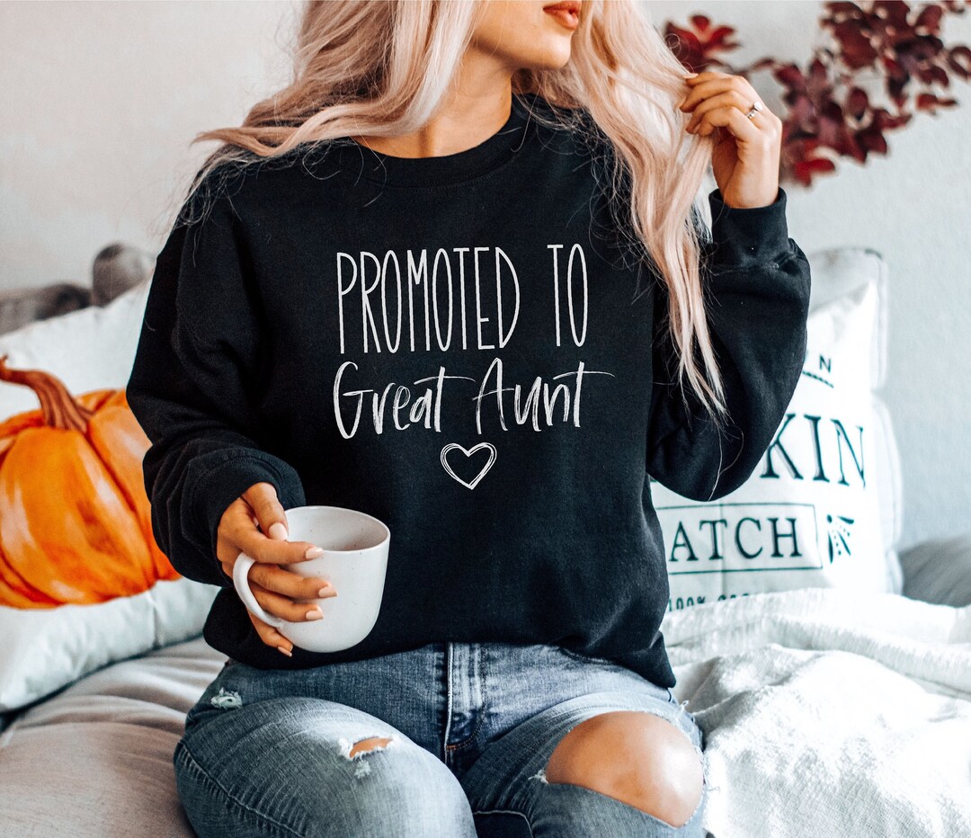 Promoted to Great Aunt Sweatshirt, Great Aunt Sweater, Great Aunt ...