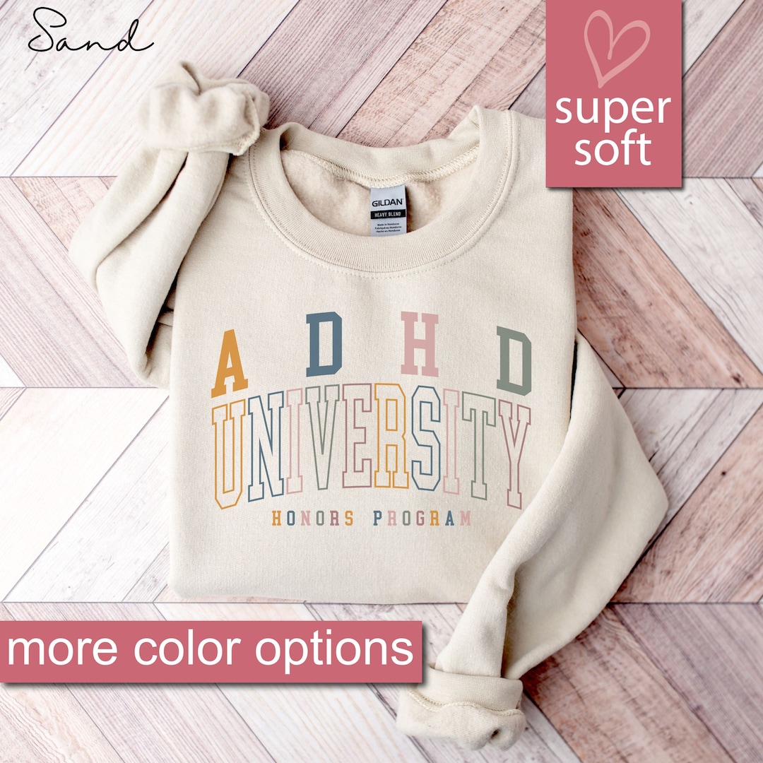 Adhd Sweatshirt, Adhd University Honors Program Sweatshirts, Mental ...