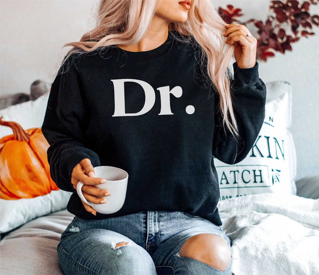 Doctor Sweatshirts Doctorate Sweatshirt Doctor in the Making Sweaters ...