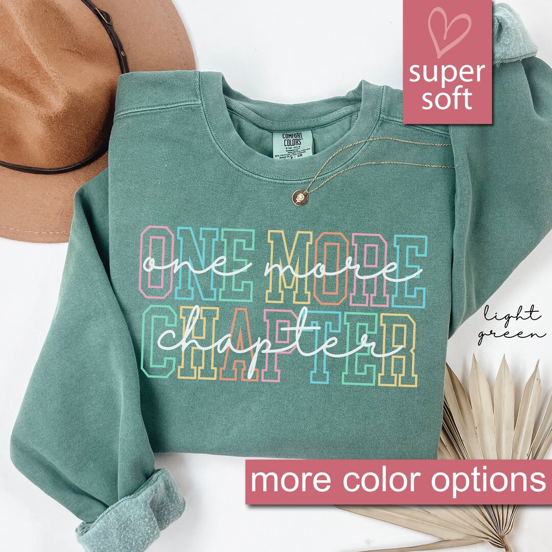 Comfort Colors® Book Lover Sweatshirt, One More Chapter Sweatshirts ...