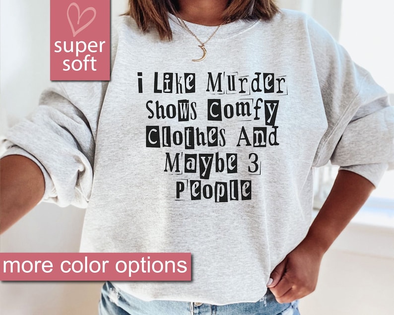 True Crime Sweatshirt, True Crime Gifts, I Like Murder Shows Comfy ...