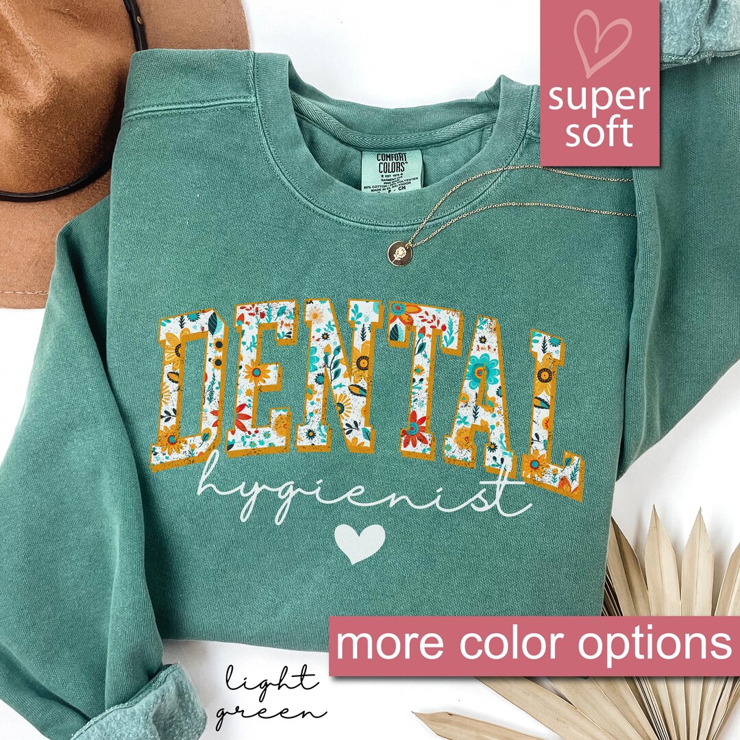 Comfort Colors® Floral Dental Hygienist Sweatshirt, Gift for Hygienist ...