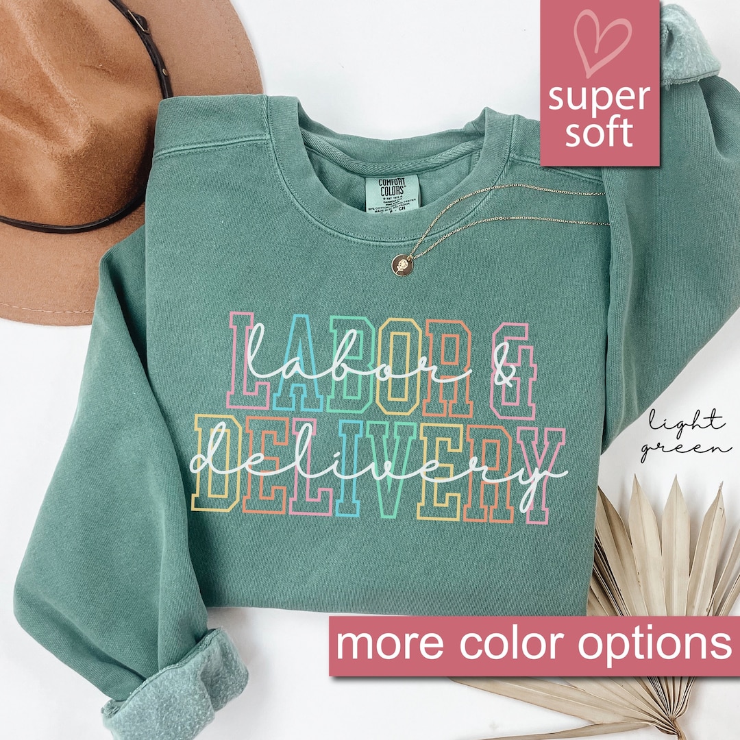 Comfort Colors® Labor and Delivery Sweatshirt, L and D Sweatshirts ...