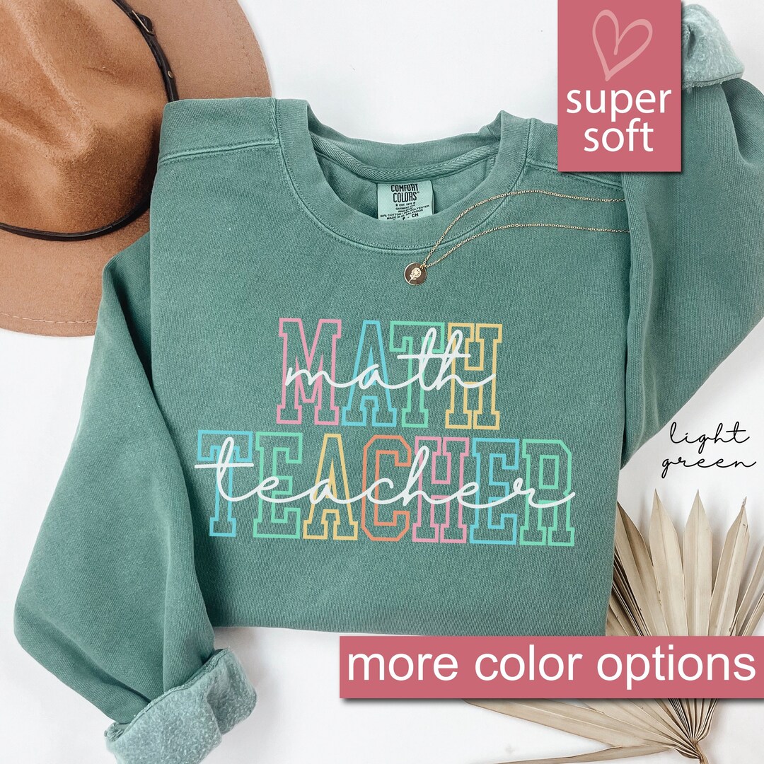 Comfort Colors® Math Teacher Sweatshirt, Math Teacher Gift, Math ...
