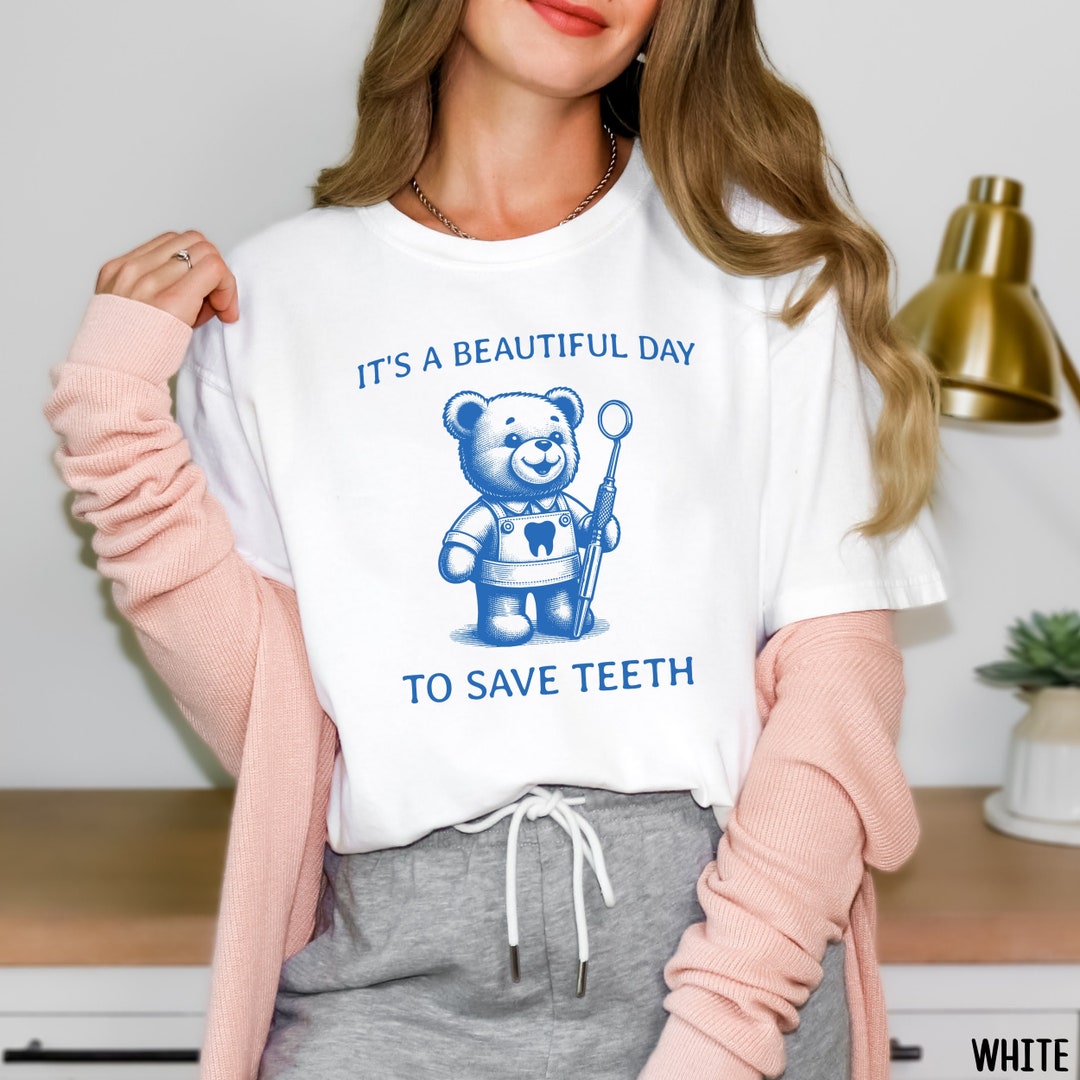 It's A Beautiful Day to Save Teeth Shirt, Dental Assistant Shirt ...