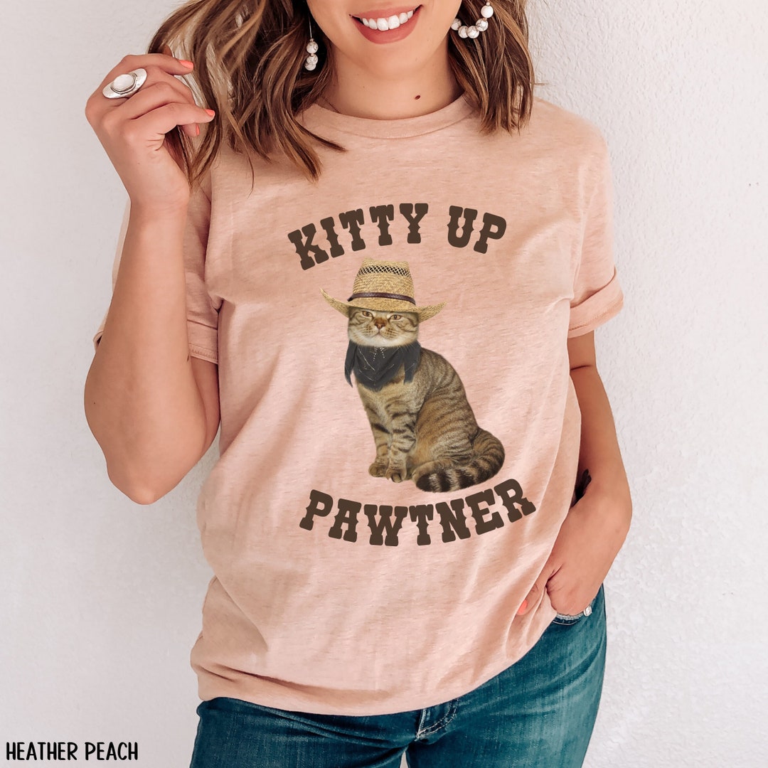 Kitty up Giddy up Shirt Meowdy Partner Meowdy Shirt for Cat Lover Gift ...
