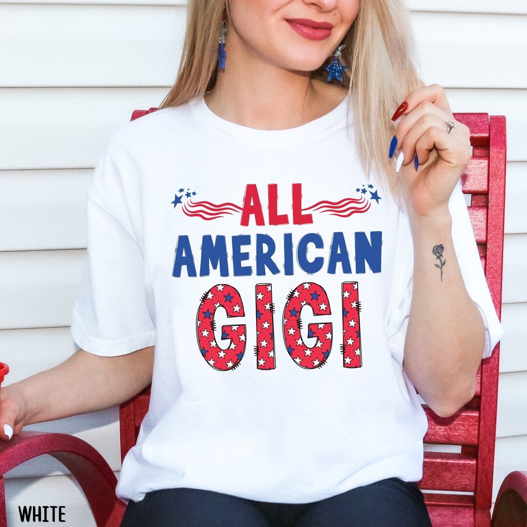 4th of July Gigi Shirt, All American Gigi Tshirt, Gigi Gifts From ...