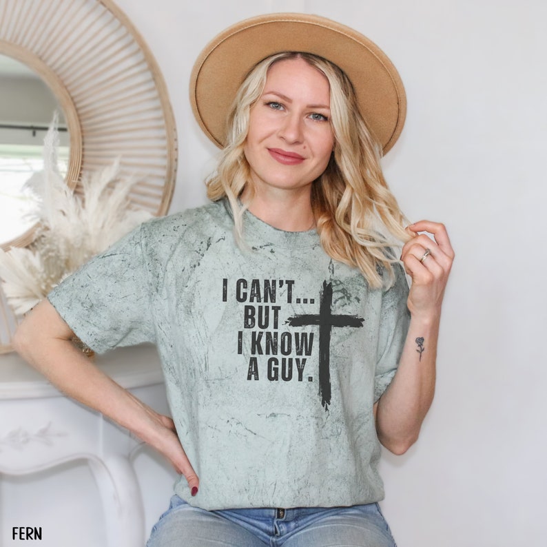 I Can't but I Know A Guy Shirt Trendy Christian Shirt - Etsy