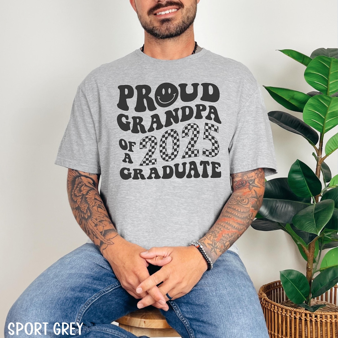 Proud Grandpa of A 2025 Graduate Shirt Grandpa of A 2025 Senior Grandpa ...