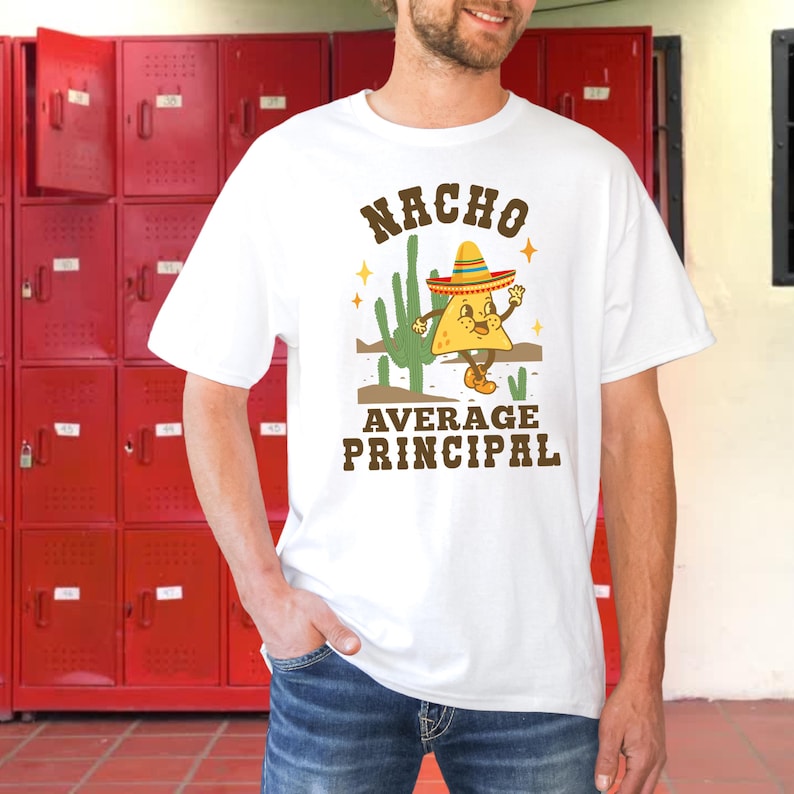 Nacho Average Principal Tshirt, Funny Principal Shirt, Principal ...