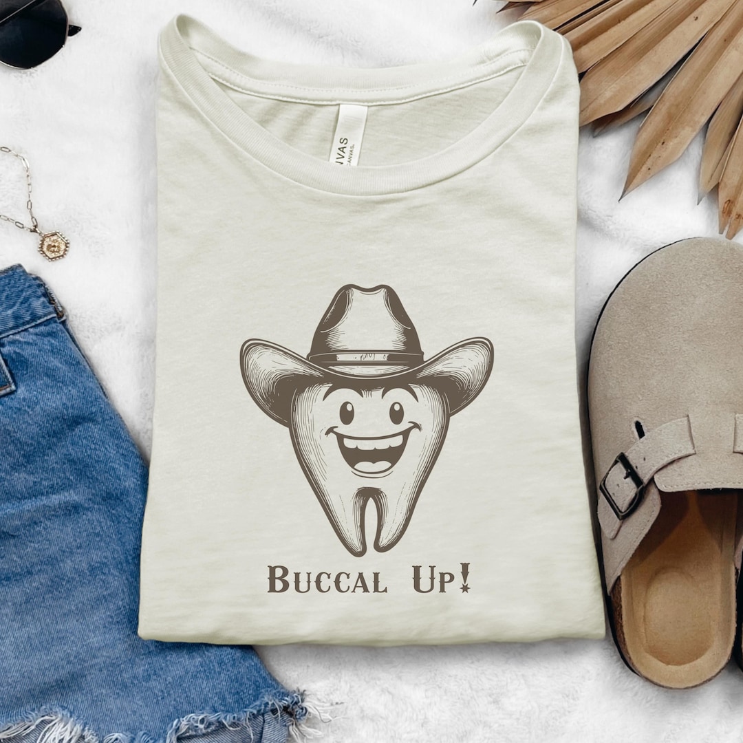 Buccal up Tooth Tshirt Funny Dental Shirt Dental Hygienist Gift for ...