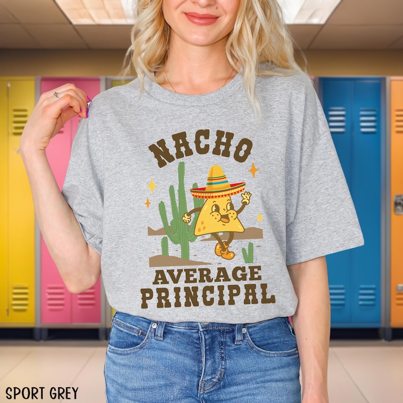 Nacho Average Principal Tshirt, Funny Principal Shirt, Principal ...
