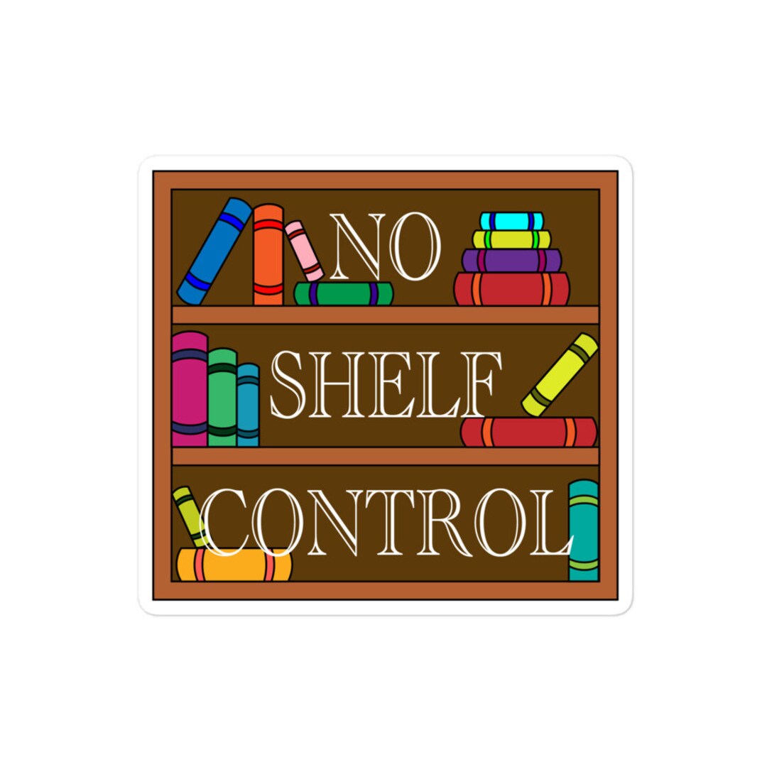 No Shelf Control Sticker - Etsy