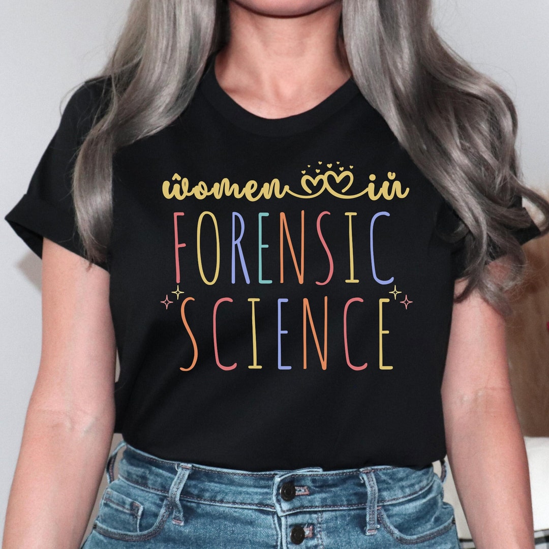 Women in Forensic Science Tshirt Gifts Crime Scene Expert Forensic ...