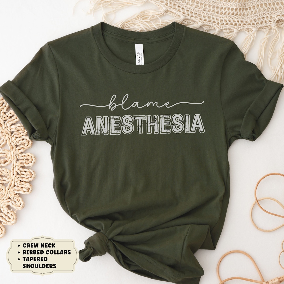 Anesthesia Buddy Blame Anesthesia Soft Style Shirt Gifts for ...