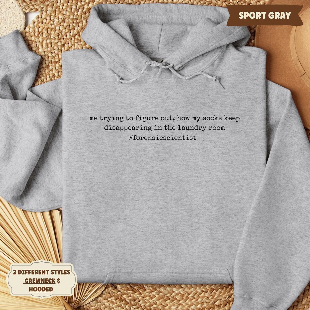 Forensic Scientist Hoodie: Missing Socks Humor, Science Gift - Etsy