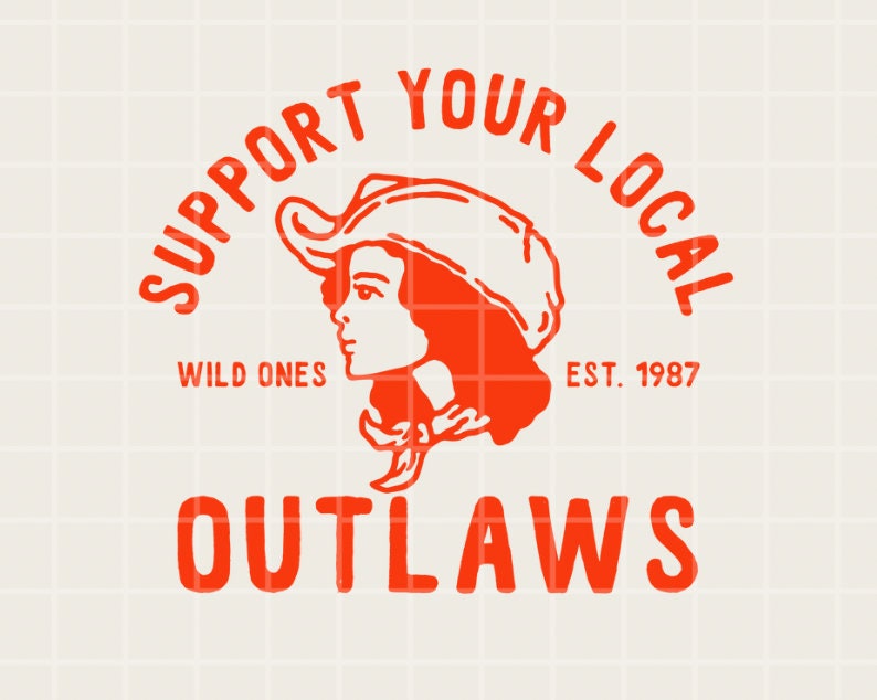 Support Your Local Outlaws Western Grunge .PNG Design, Digital File ...