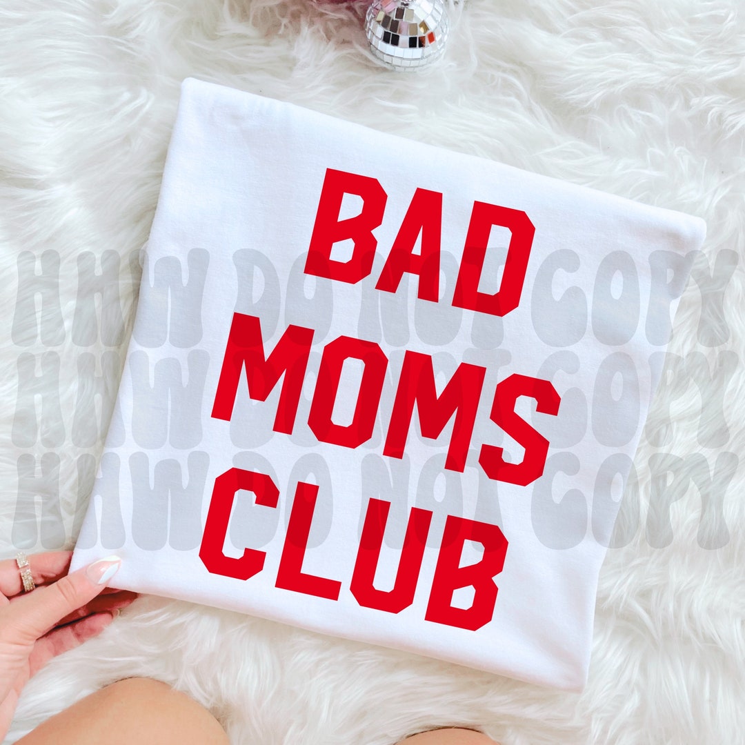 Bad Moms Club Sublimation Png Trendy Mom Png, Mom Sublimation, Mothers ...