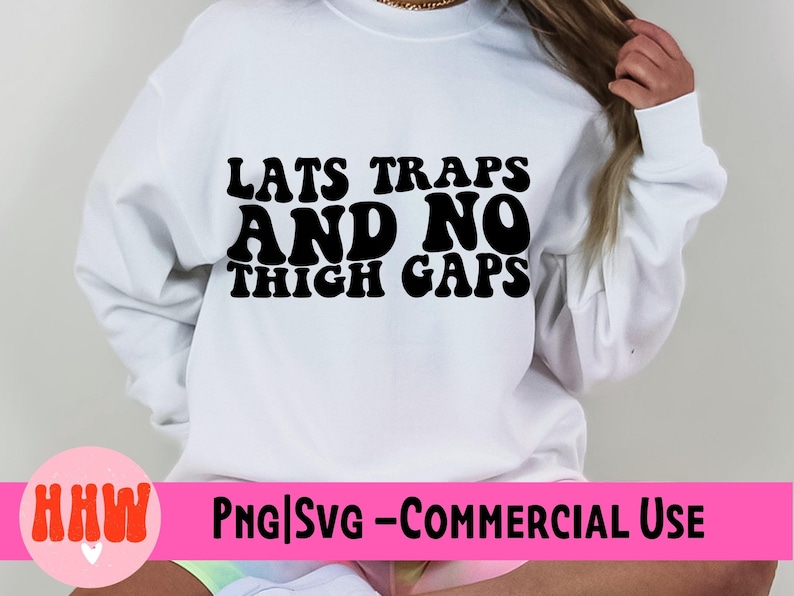 Lats Traps and No Thigh Gaps Svg Png, Workout Svg, Fitness Png, Squat ...
