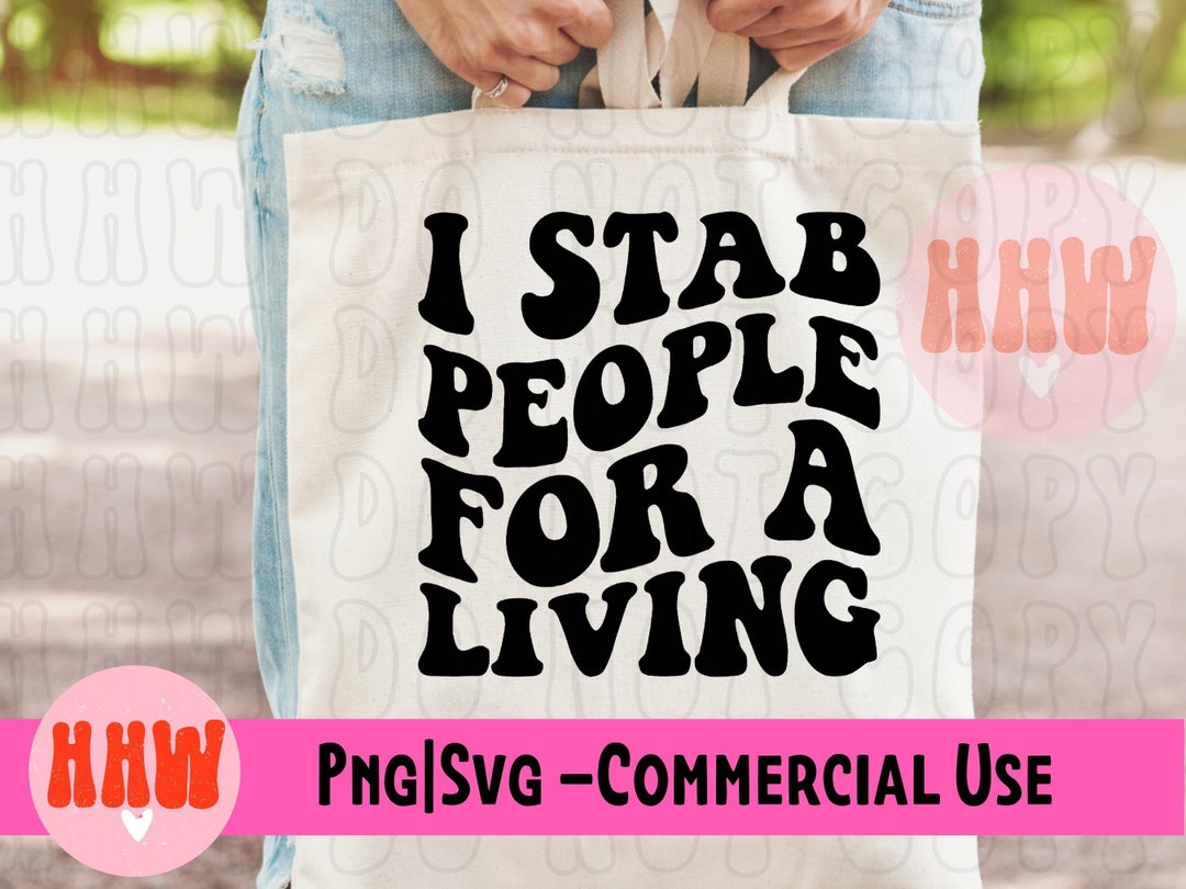 I Stab People for A Living Png Svg Nurse Svg Funny Nurse - Etsy