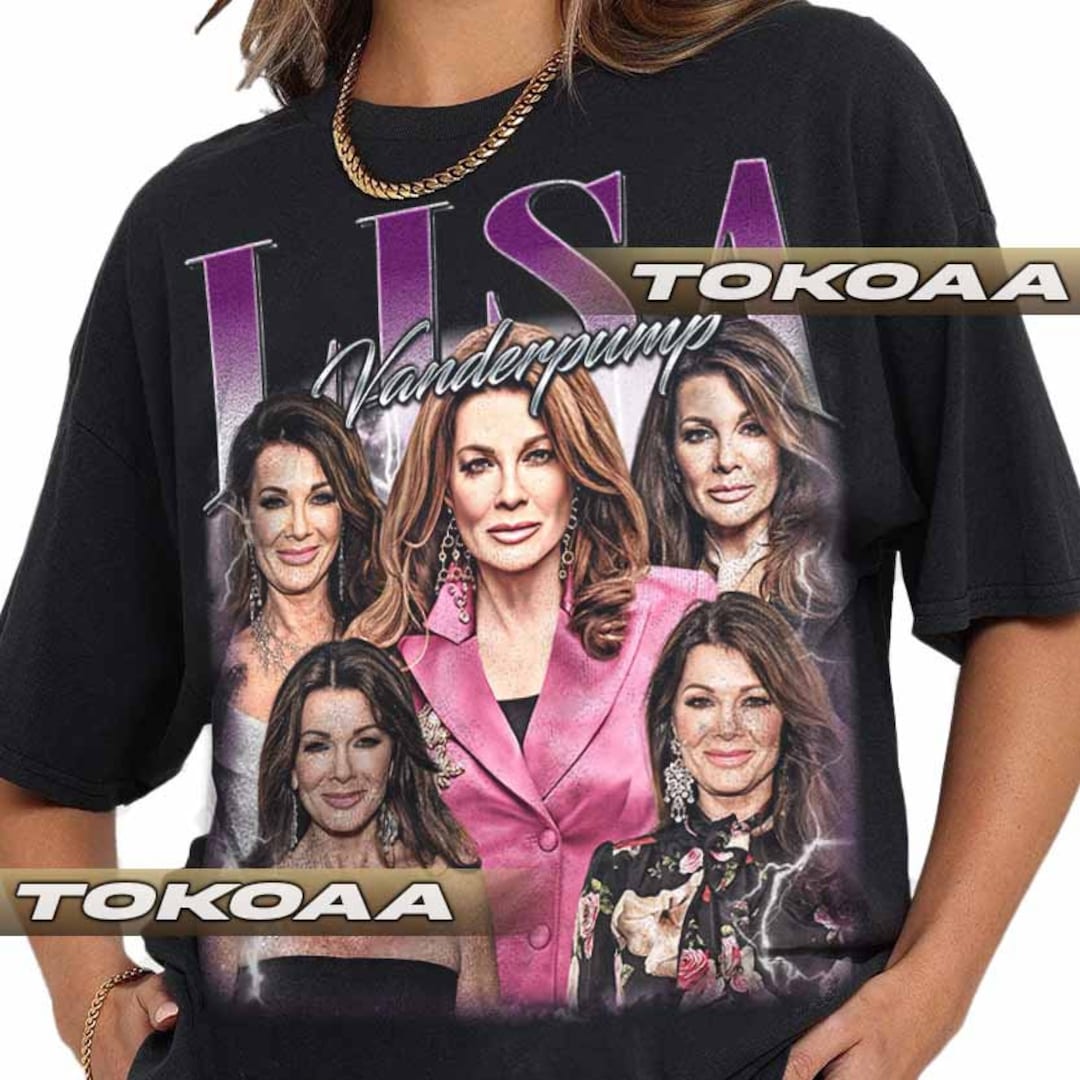 Limited Lisa Vanderpump Vintage Shirt, Gift for Woman and Man Unisex T ...