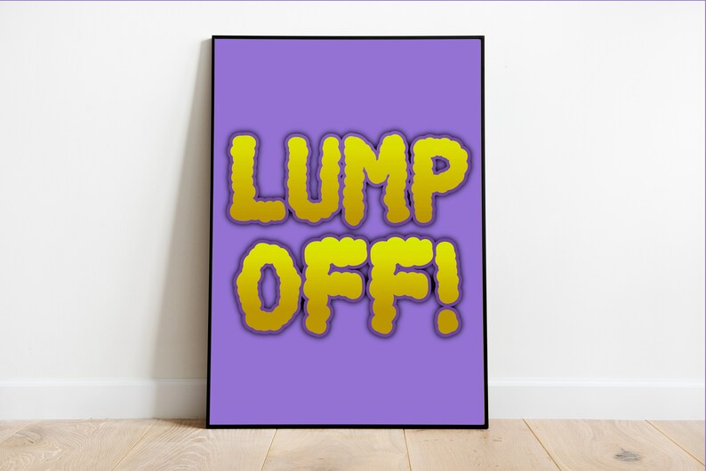 Lump Off! Digital Art - Inspirational Quote, Adventure Time, Lumpy ...