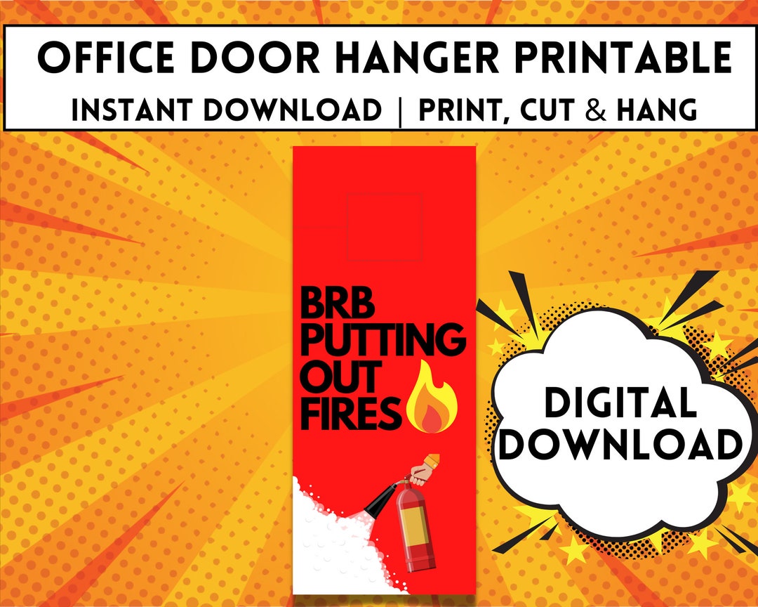 Office Door Hanger Printable BRB Putting Out Fires 10.5x4.3 Inches - Etsy