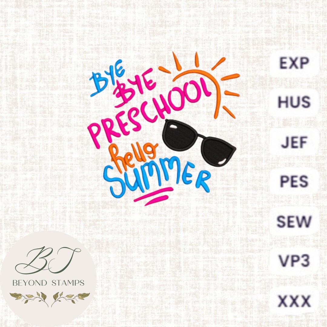 Bye Bye Preschool Hello Summer, Machine Embroidery Designs, Trendy ...