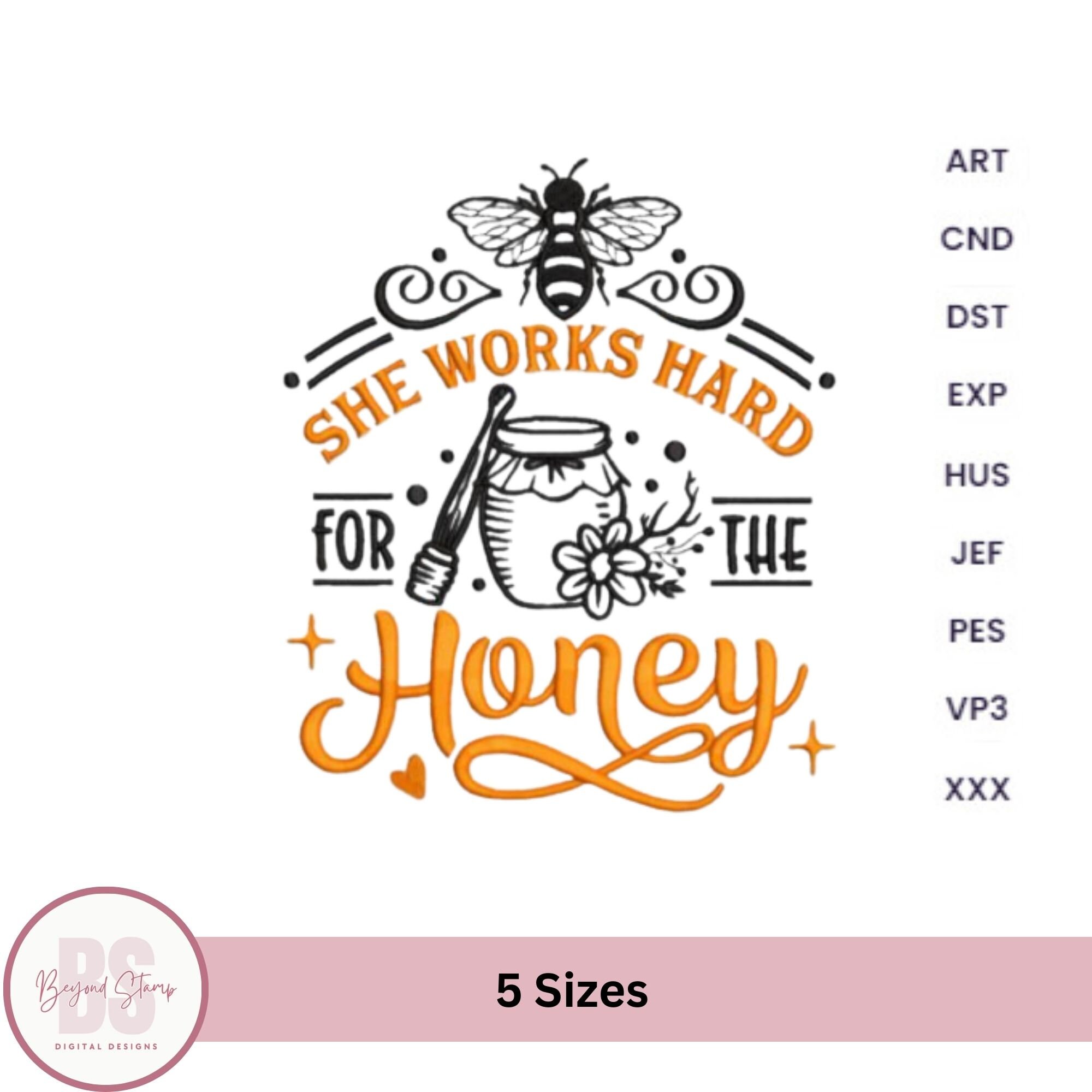 Bee Embroidery Design, She Works Hard for the Honey Phrase Embroidery ...
