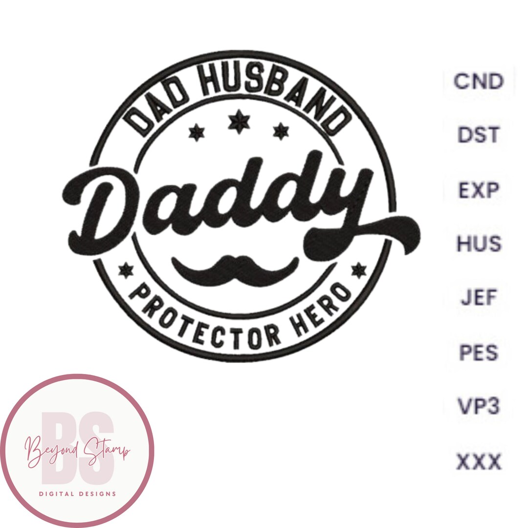 DAD Embroidery Design, Daddy Husband Protector Hero Machine Embroidery ...