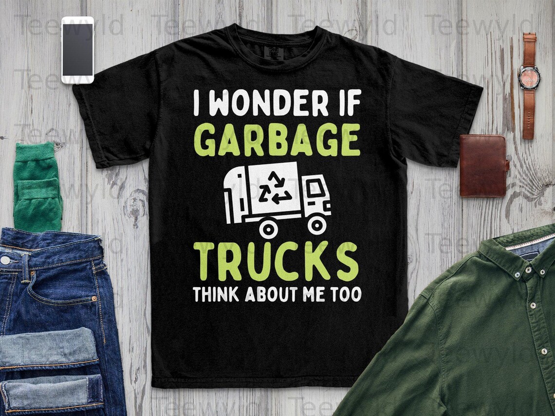 Instant Download I Wonder If Garbage Trucks Think About Me Recycle ...