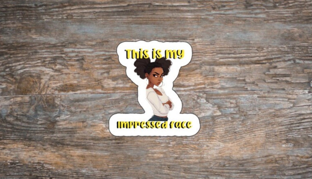 This is My Impressed Face Black Girl Matte Sticker - Etsy