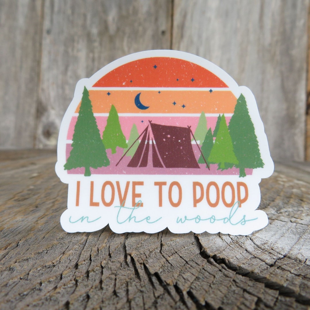 I Love to Poop in the Woods Sticker Full Color Waterproof Retro Sunset ...