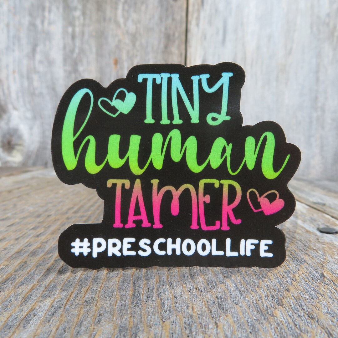 Tiny Human Tamer Preschool Life Sticker Teacher Pink Green School ...