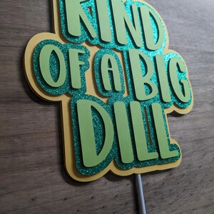 Kind of a Big Dill Cake Topper Pickle Baby Shower Pickle Birthday Party ...