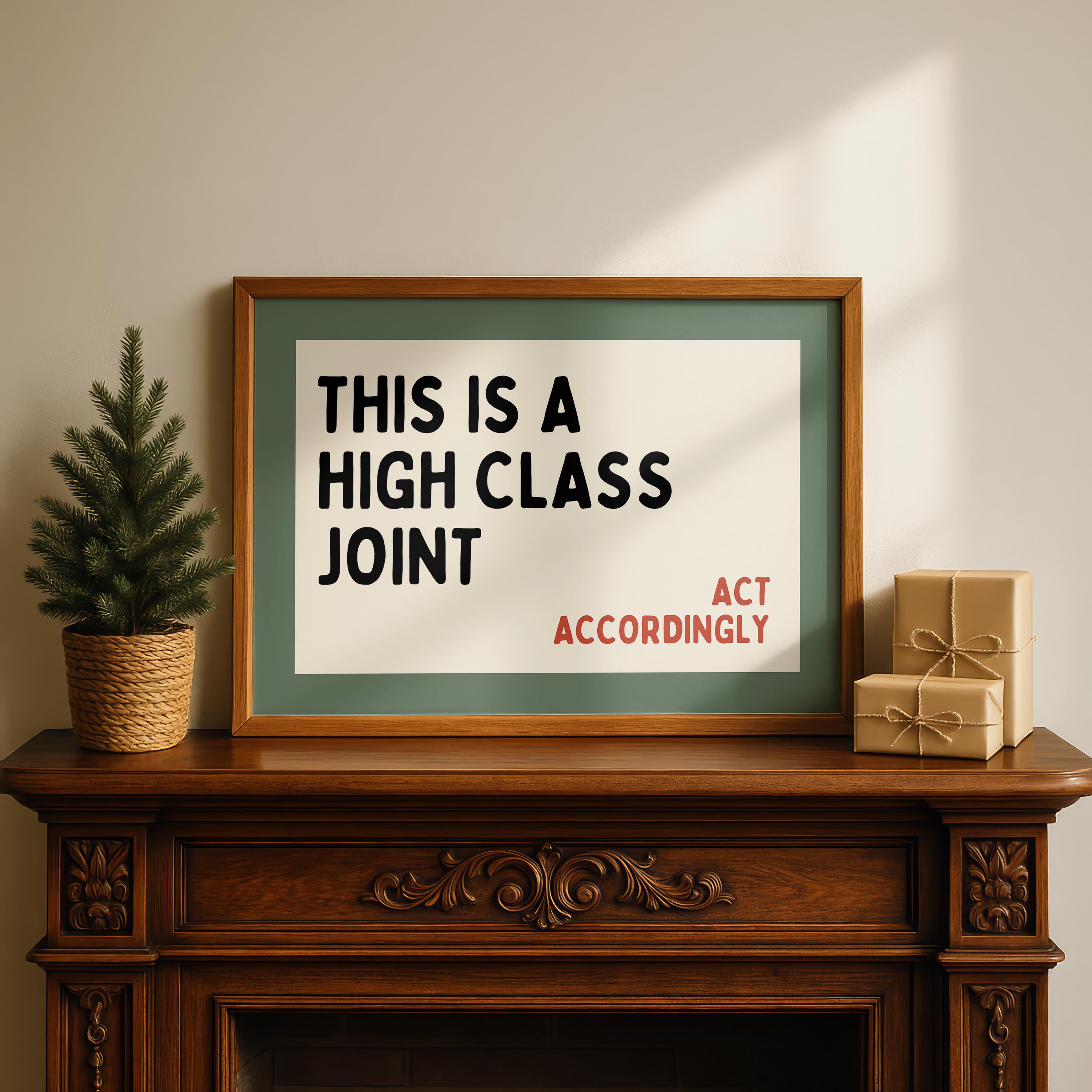 This is a High Class Joint Wall Art, Act Accordingly Quote Print ...