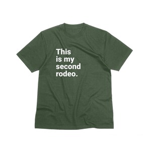This is My Second Rodeo Unisex T-shirt, Funny Meme Graphic Tee, Joke ...