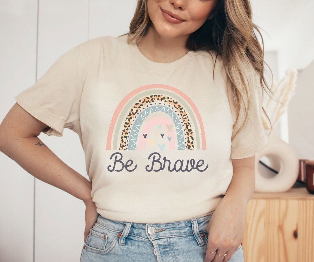 Be Brave Boho Rainbow Shirt, Motivational Shirt, Mental Health T-shirt ...